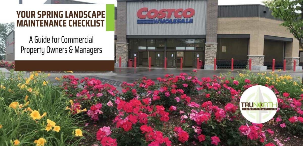 Your Spring Landscape Maintenance Checklist for Commercial Properties ...